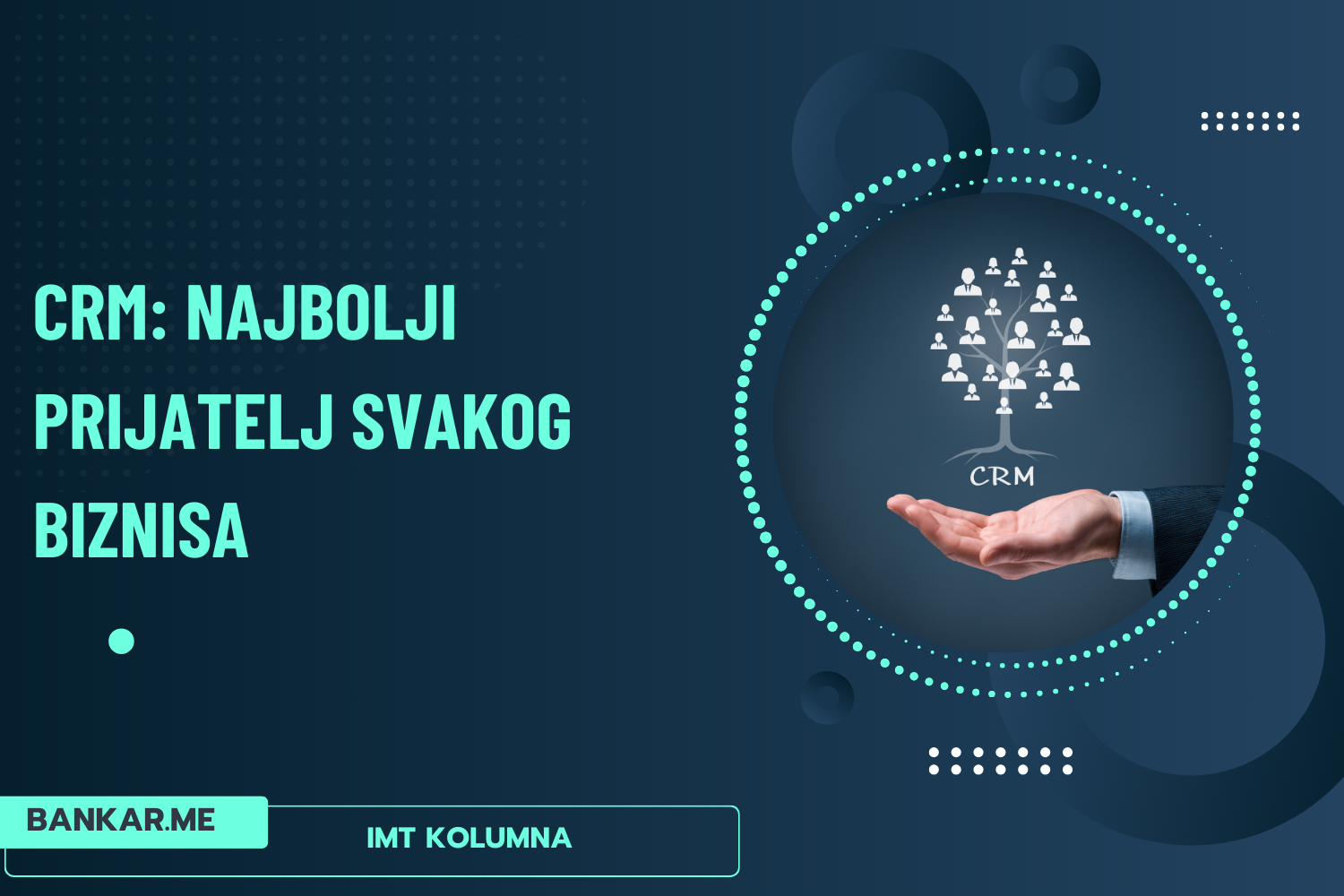 CRM: Najbolji prijatelj svakog biznisa (ili bar onaj koji ne zaboravlja ...